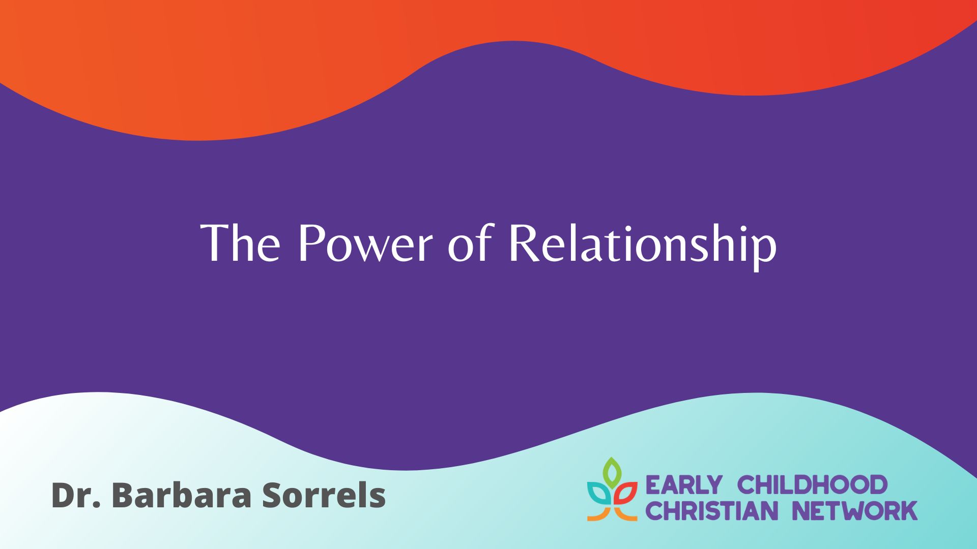The Power of Relationship - Early Childhood Christian Network