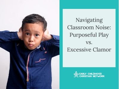 Navigating Classroom Noise: Purposeful Play vs. Excessive Clamor ...