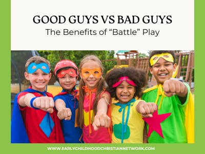 Good Guys vs. Bad Guys - Early Childhood Christian Network
