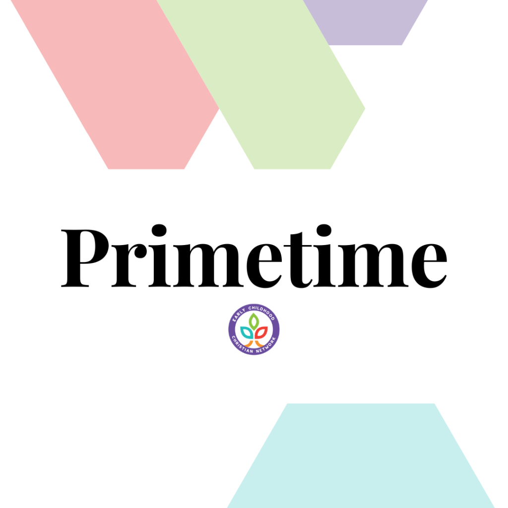 PrimeTime 24-25 - Early Childhood Christian Network