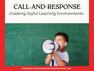 Creating Joyful Learning Environments with Call-and-Response - Early ...