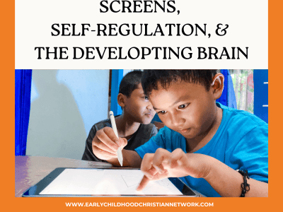 Screens, Self-Regulation, and the Developing Brain - Early Childhood ...